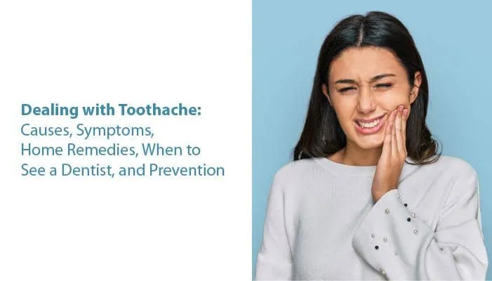 Dealing with Toothache: Causes, Symptoms, Home Remedies, When to See a ...