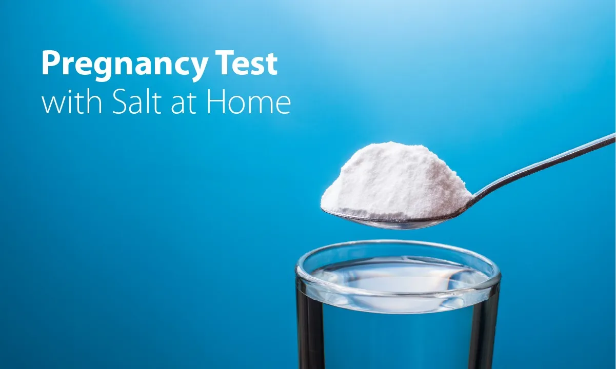 Salt Pregnancy Test: Steps, Accuracy & Alternatives | Apollo Spectra